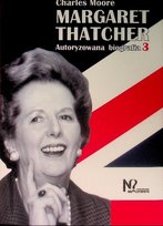 Margaret Thatcher Autoryzowana biografia Tom 3 - Moore Charles ...