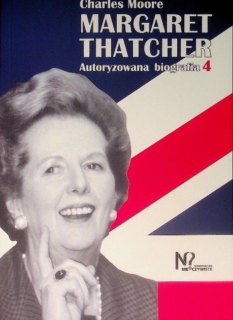 Margaret Thatcher autoryzowana biografia Tom 4 - Moore Charles ...