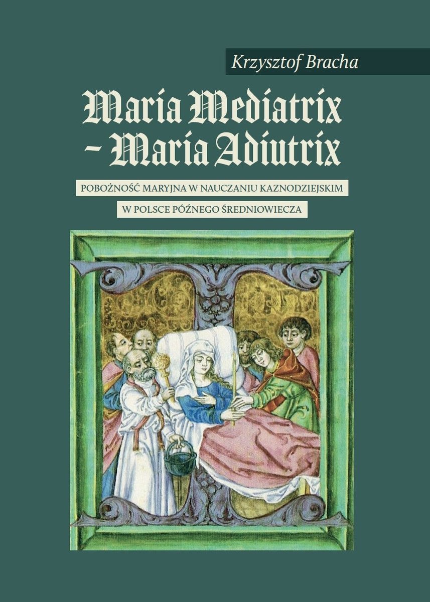 Maria Mediatrix - Maria Adiutrix - Bracha Krzysztof | Książka w Empik