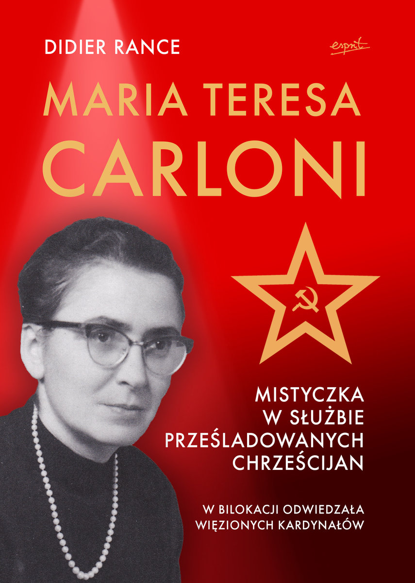 Maria Teresa Carloni. Mistyczka w służbie prześladowanych chrześcijan ...