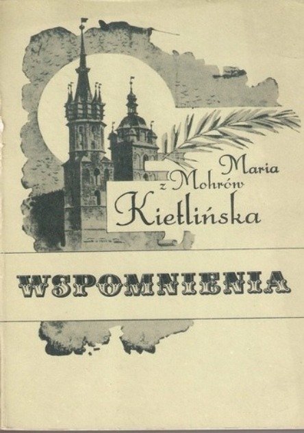 Maria z Mohrów Kietlińska Wspomnienia - Opracowanie zbiorowe | Książka ...