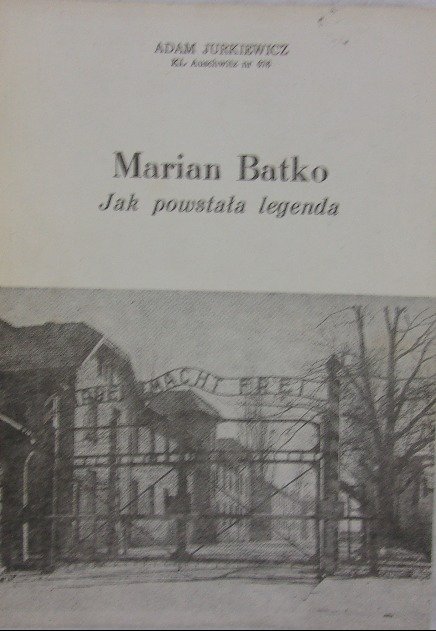 Marian Batko Jak powstała legenda - W opisie | Książka w Empik