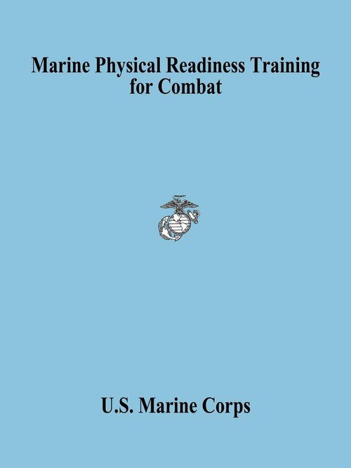 Marine Physical Readiness Training for Combat - U.S. Marine Corps ...