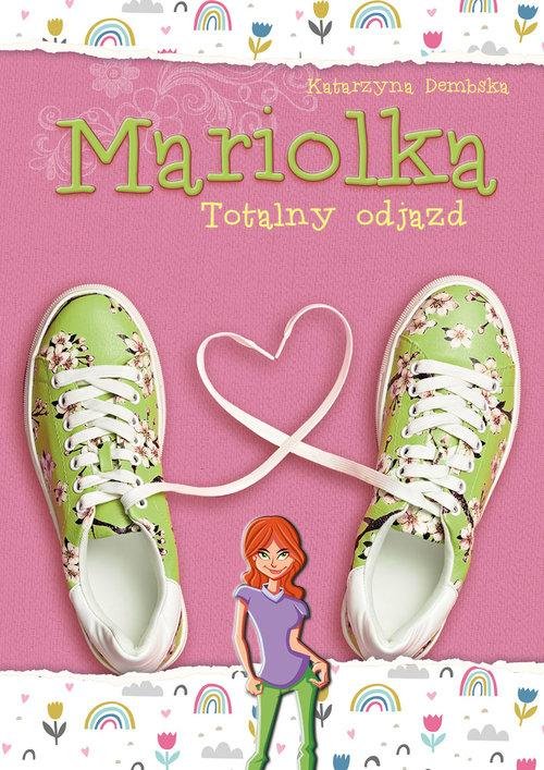 Mariolka. Totalny odjazd. Tom 3 - Dembska Katarzyna | Książka w Empik