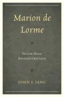Marion de Lorme: Victor Hugo: Édition Critique - Janc John J. | Książka ...