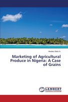 Marketing of Agricultural Produce in Nigeria - Bako A. Hindatu ...