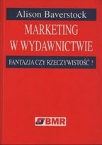 Marketing w wydawnictwie - Alison Baverstock | Książka w Empik