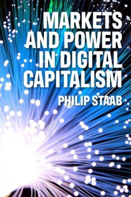 Markets and Power in Digital Capitalism - Philipp Staab | Sklep EMPIK.COM