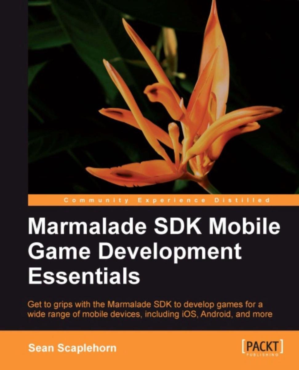 Marmalade SDK Mobile Game Development Essentials - ebook epub - Sean ...
