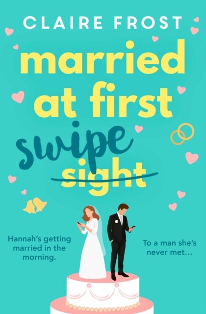 Married at First Swipe: The most hilarious and heart-warming story ...