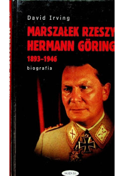 Marszałek Rzeszy Herman Goring 1893 1946 - Irving David | Książka w Empik