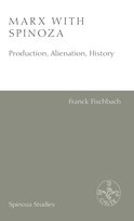 Marx with Spinoza: Production, Alienation, History - Franck Fischbach ...