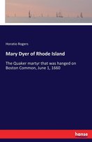 Mary Dyer of Rhode Island - Rogers Horatio | Książka w Empik