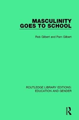 Masculinity Goes to School - Rob Gilbert | Książka w Empik
