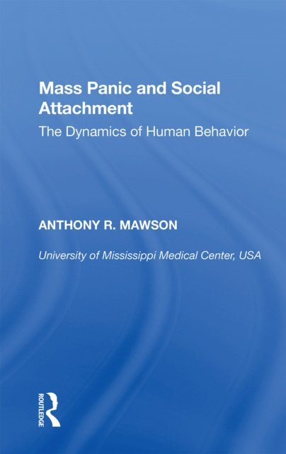 Mass Panic and Social Attachment The Dynamics of Human Behavior ... Mass Panic and Social Attachment The Dynamics of Human Behavior ...