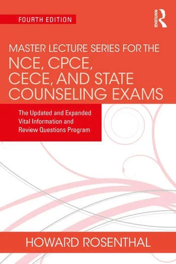 Master Lecture Series for the NCE CPCE CECE and State Counseling Exams - Howard Rosenthal ...