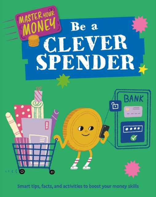 Master Your Money, Master Your Money: Be a Clever Spender - Izzi Howell ...