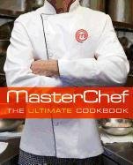 Masterchef (Tm): The Ultimate Cookbook - The Contestants And Judges Of ...