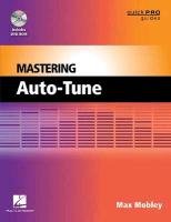 Mastering Auto-Tune [With DVD ROM] - Mobley Max | Książka w Empik