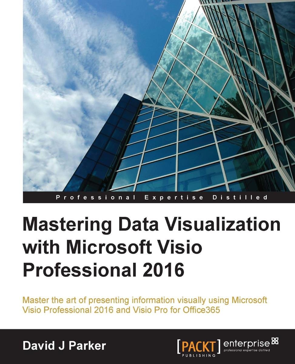 Mastering Data Visualization with Microsoft Visio Professional 2016 ...