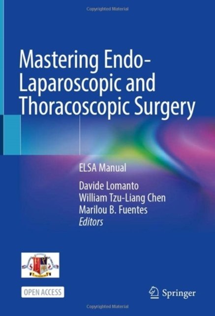 Mastering Endo-Laparoscopic and Thoracoscopic Surgery: ELSA Manual ...