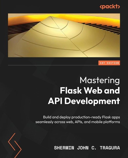Mastering Flask Web and API Development - W opisie | Książka w Empik