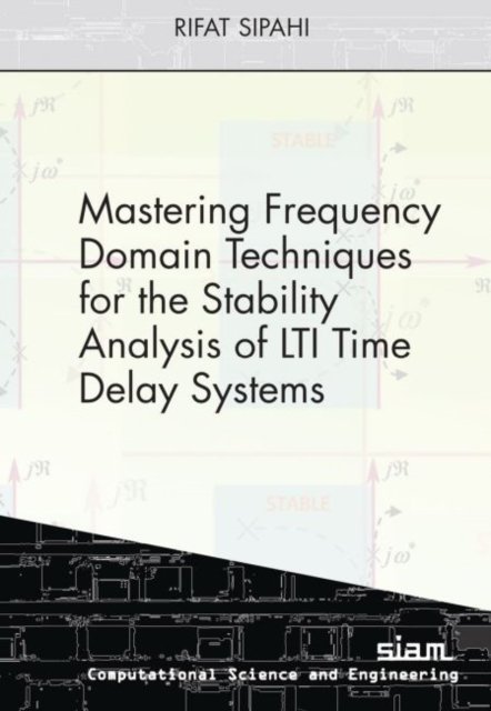 Mastering Frequency Domain Techniques for the Stability Analysis of LTI Time Delay Systems ...