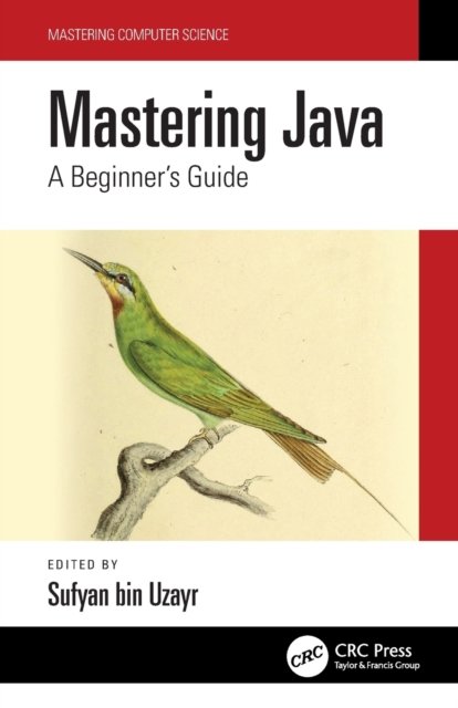 Mastering Java: A Beginner's Guide - Sufyan bin Uzayr | Książka w Empik Mastering Java: A Beginner's Guide - Sufyan bin Uzayr | Książka w Empik