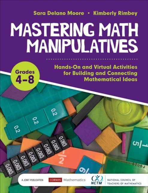 Mastering Math Manipulatives, Grades 4-8: Hands-On and Virtual ...