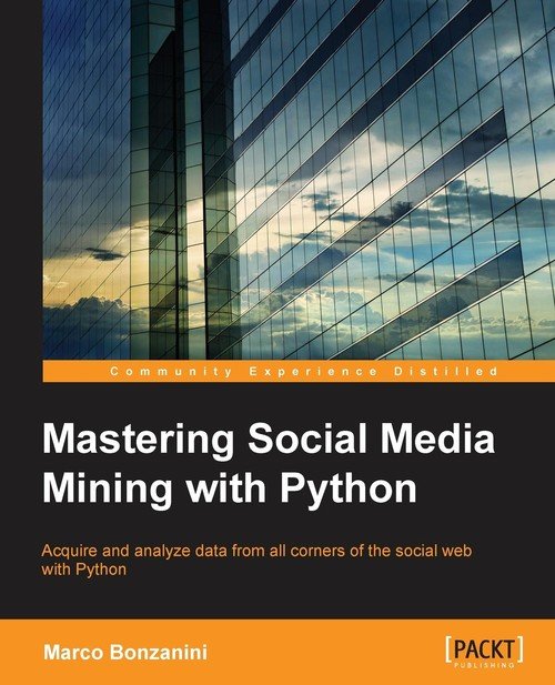 Mastering Social Media Mining With Python Bonzanini Marco Książka W 7797