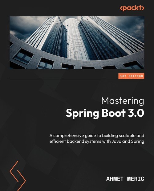 Mastering Spring Boot 3.0 - W opisie | Książka w Empik