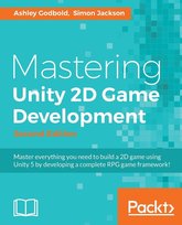 Mastering Unity 2D Game Development - Second Edition - Ashley Godbold ...