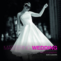 Mastering Wedding Photography - Cleghorn Mark | Książka w Empik
