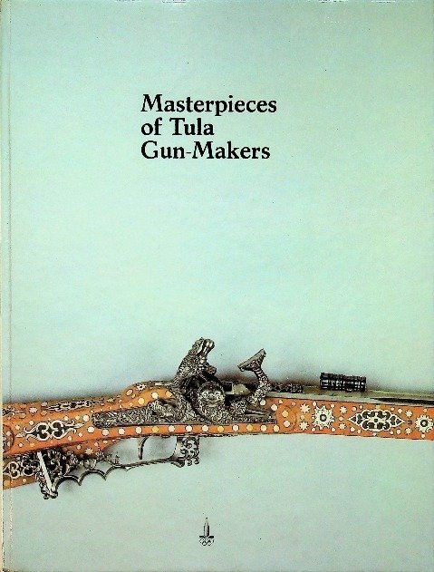 Masterpieces of Tula Gun Makers - W opisie | Książka w Empik