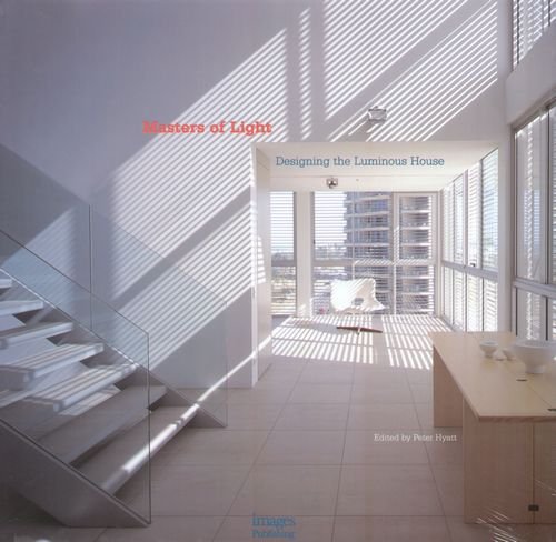 Masters of Light: Designing the Luminous House - Hyatt Peter | Książka ...