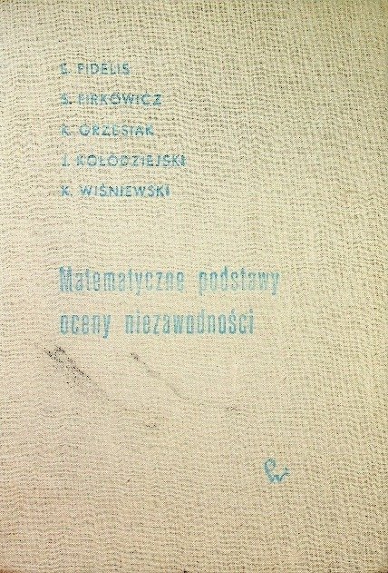 Matematyczne podstawy oceny niezawodności - W opisie | Książka w Empik