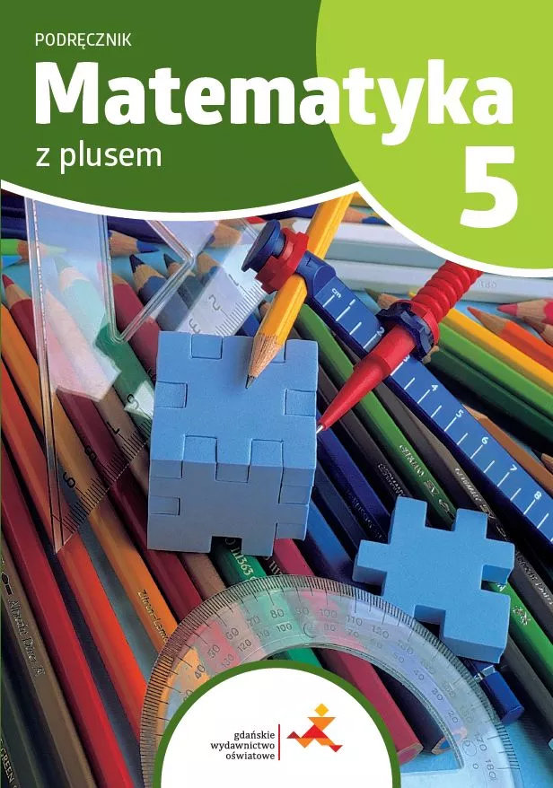 Matematyka z plusem 5. Podręcznik. Wydanie na rok szkolny 2024/2025 ... Matematyka z plusem 5. Podręcznik. Wydanie na rok szkolny 2024/2025 ...