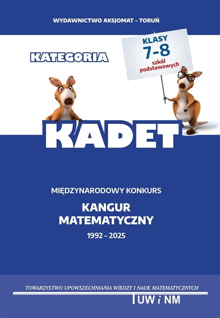 Matematyka z wesołym kangurem kategoria Kadet 2025 - praca zbiorowa ...