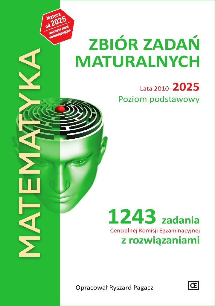 MATEMATYKA. Zbiór zadań maturalnych. Lata 2010-2025. Poziom podstawowy ...