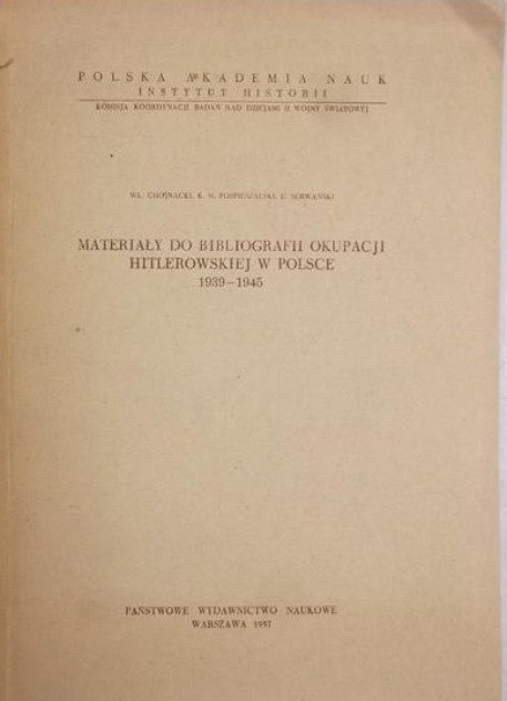 Materiały do bibliografii okupacji hitlerowskiej w Polsce 1939 1945 - W opisie | Książka w Empik