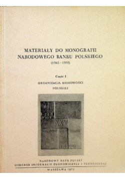 Materiały do Monografii Narodowego Banku Polskiego 1945-1970 ...