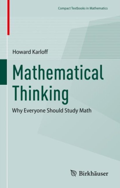 Mathematical Thinking: Why Everyone Should Study Math - Birkhauser ...