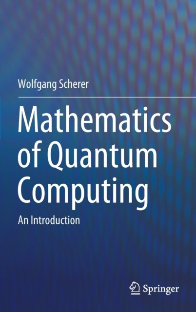 Mathematics of Quantum Computing: An Introduction - Wolfgang Scherer | Książka w Empik