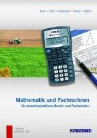 Mathematik und Fachrechnen für landwirtschaftliche Berufs- und Fachschulen - Bauer Karl ...
