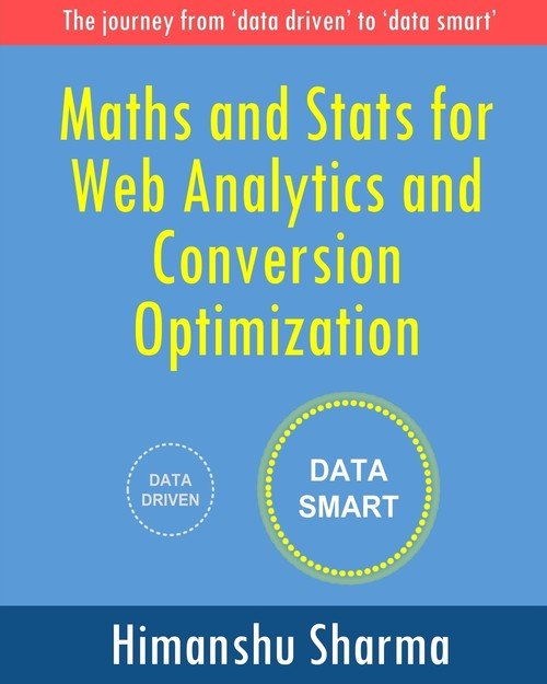 Maths and Stats for Web Analytics and Conversion Optimization ...