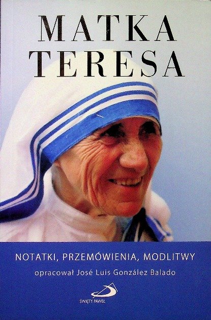 Matka Teresa Notatki przemówienia modlitwy - Gonzales-Balado Jose Luis | Książka w Empik