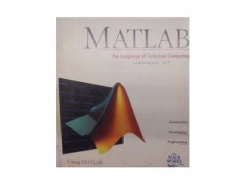 Matlab the language of technical computing - Opracowanie zbiorowe ...