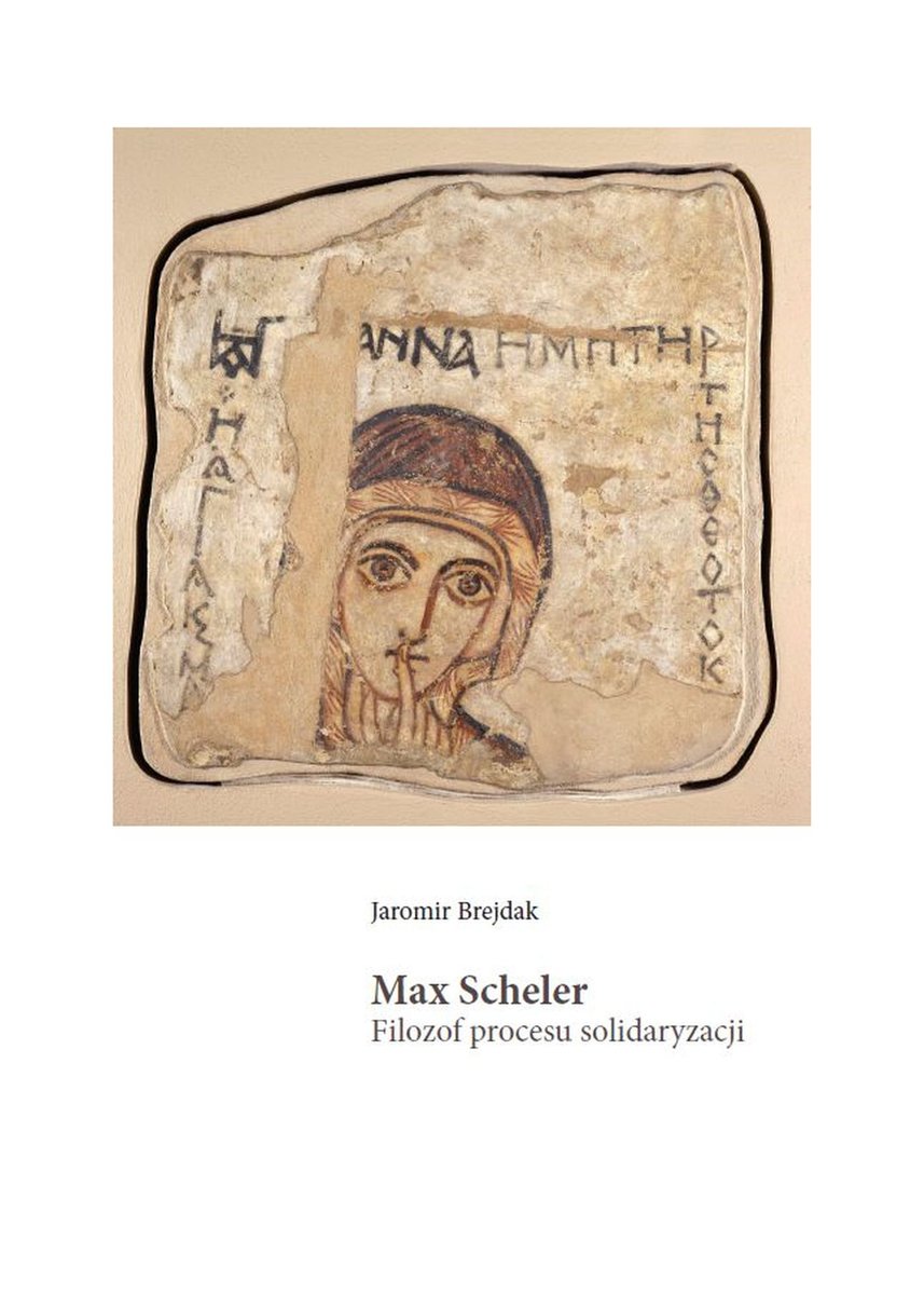 Max Scheler filozof procesu solidaryzacji - Brejdak Jaromir | Książka w ...