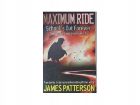 maximum Ride School's Out Forever - Patterson Henry John | Książka w Empik
