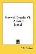 Maxwell Drewitt V1: A Novel (1865) - Trafford F. G. | Książka w Empik